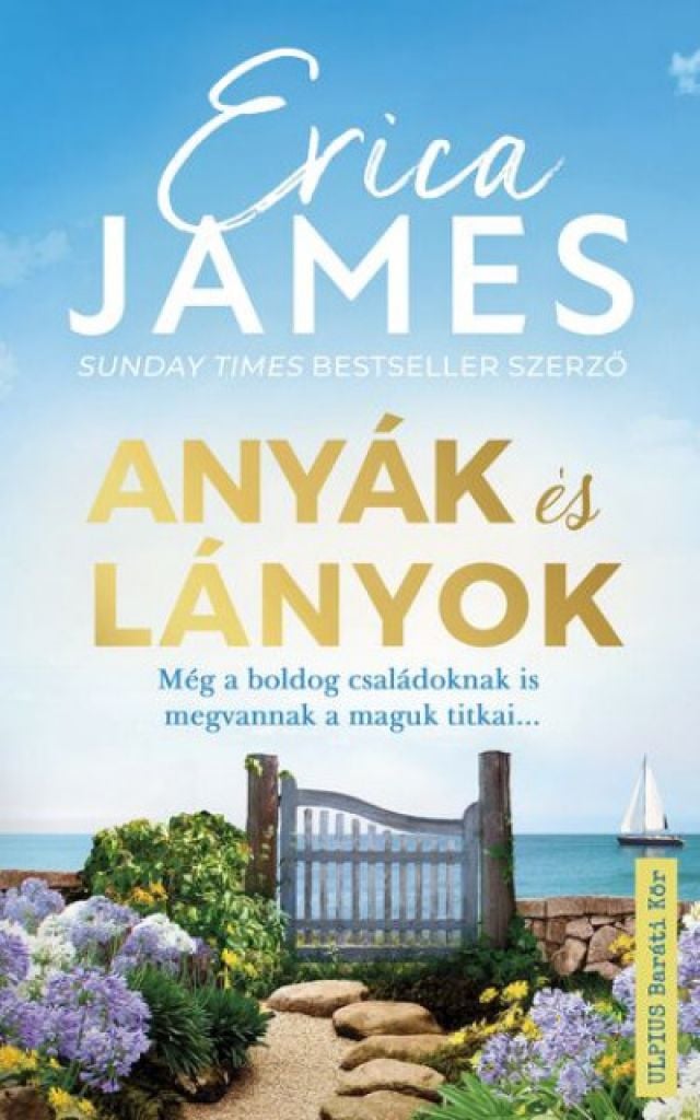 Könyv: Erica James: Anyák és lányok - Még a boldog családoknak is ...